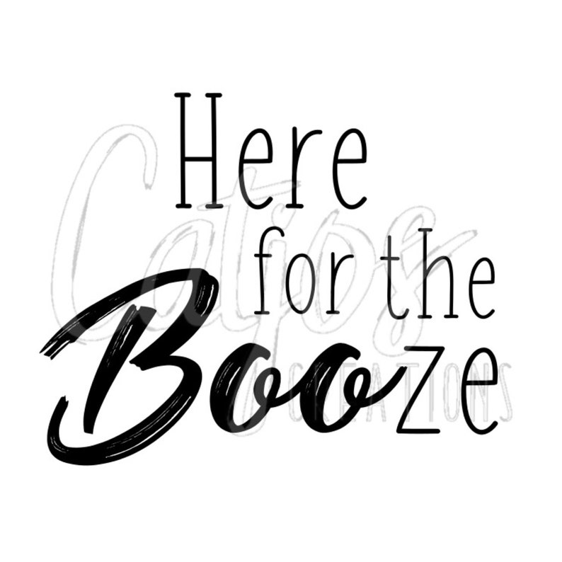 Here for the Booze SVG PNG | Here for the Boos - Etsy