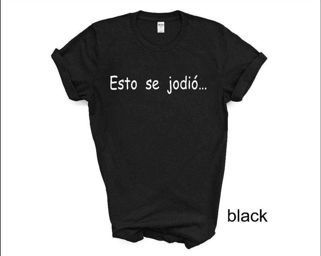 Esto Se Jodió Tshirt, Adult Humor, Spanish Tshirts, Camisetas En ...