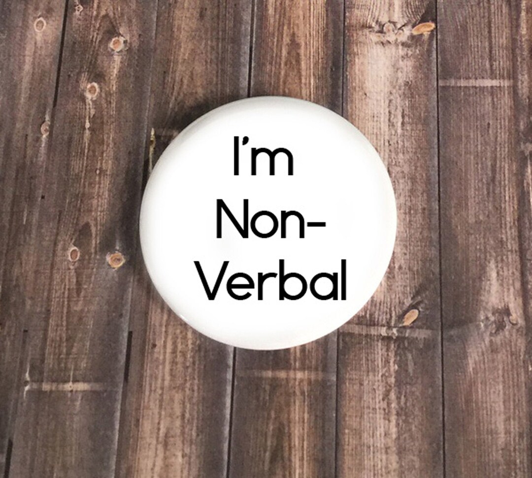 2.25 Inch I Am Non-verbal Pin/ Badge - Etsy