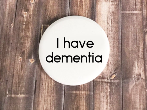 2.25 inch I have dementia Pin/ Badge | Etsy