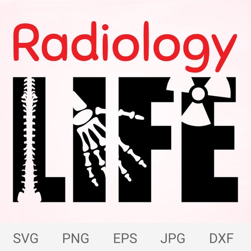 Radiology Life Svg X Ray Svg Radiologist Sign Digital Cut - Etsy