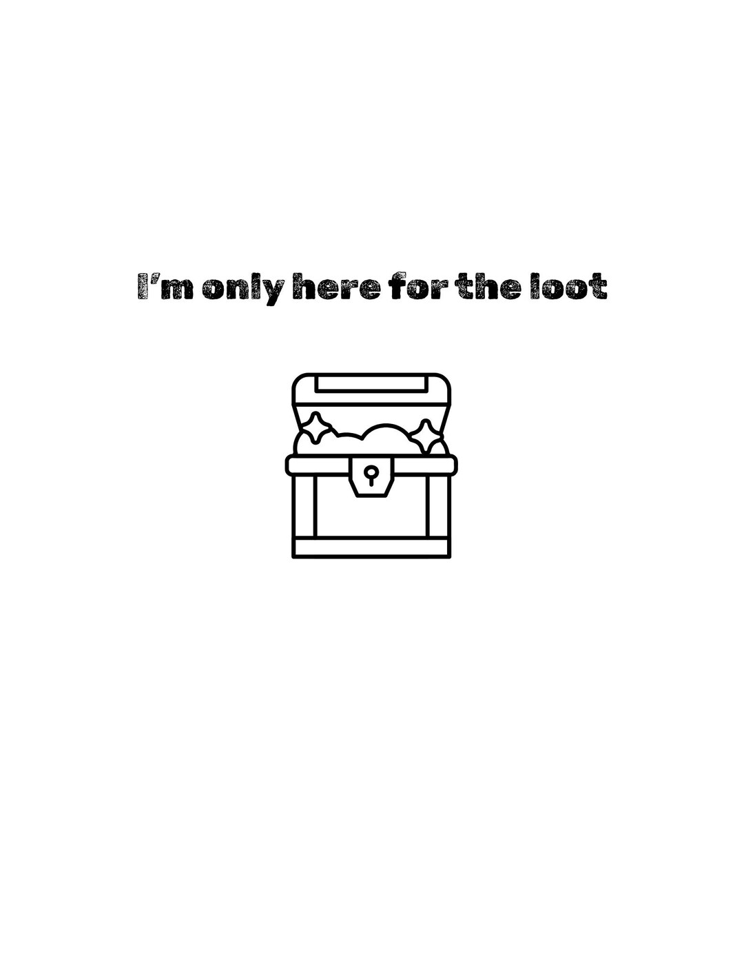 I Am Only Here for the Loot SVG | Funny Gamer SVG | Loot Quote Cut File ...