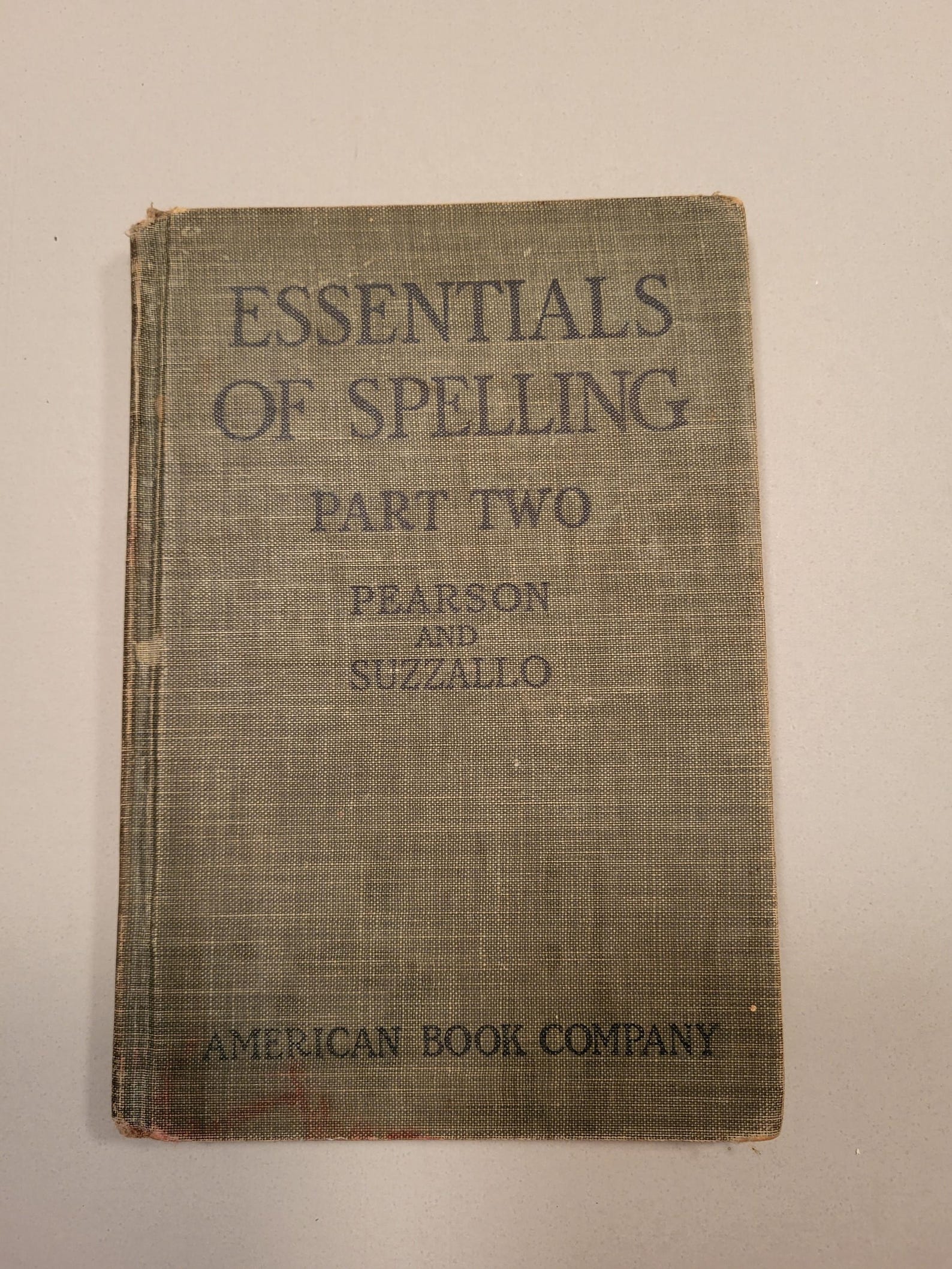 Essentials of Spelling Part Two - Copyright 1919 - Pearson and Suzzallo ...