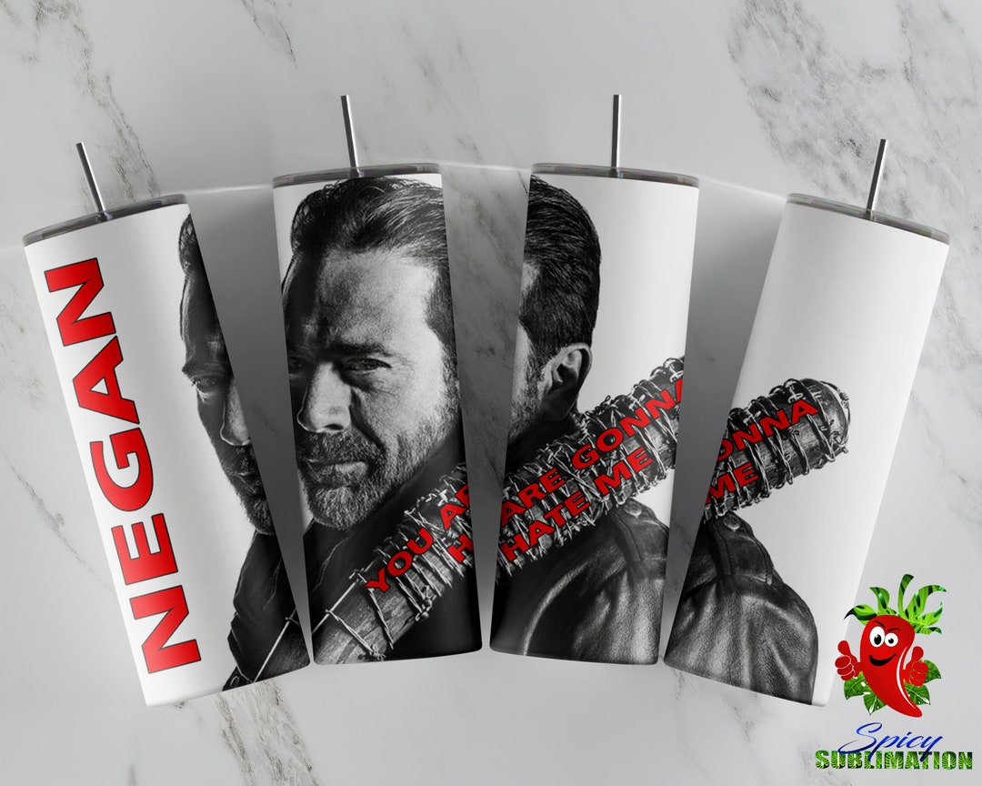 You Are Gonna Hate Me Negan Sublimation Waterslide Design 20oz Tumbler ...