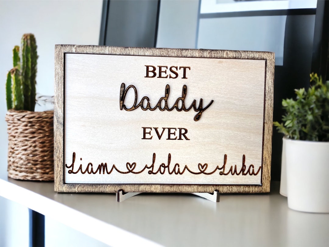 Personalized Best Daddy Ever Sign, Fathers Day Sign, Gift for Dad - Etsy