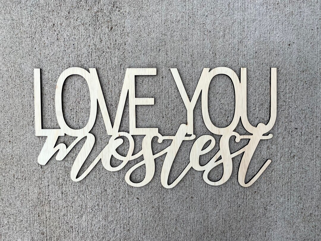 Love You Mostest SVG File - Etsy