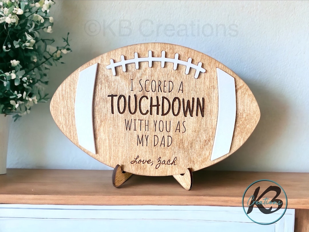 I Scored a Touchdown With You as My Dad, Football Sign, Father's Day ...