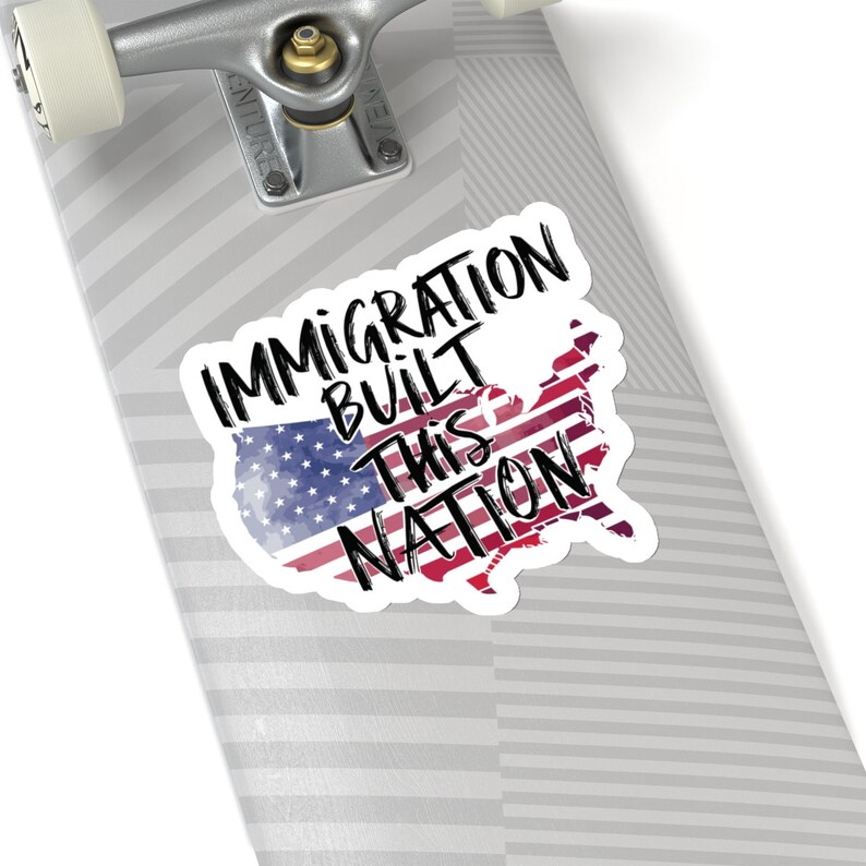Immigration Kiss-cut Sticker, Immigration Built This Nation, Migration ...