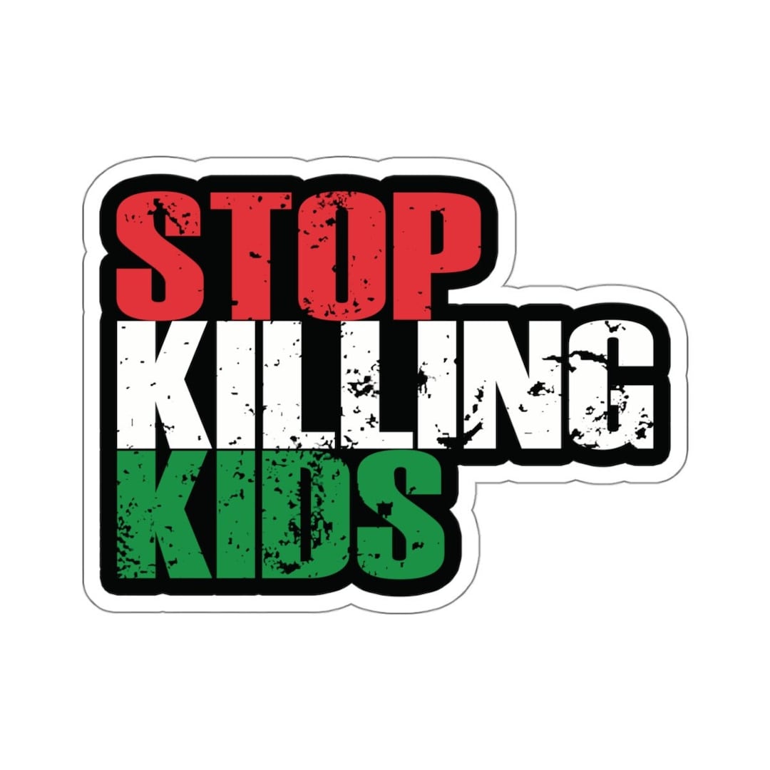 Stop Killing Kids Kiss-cut Sticker, Free Palestine, Save Gaza, Save ...