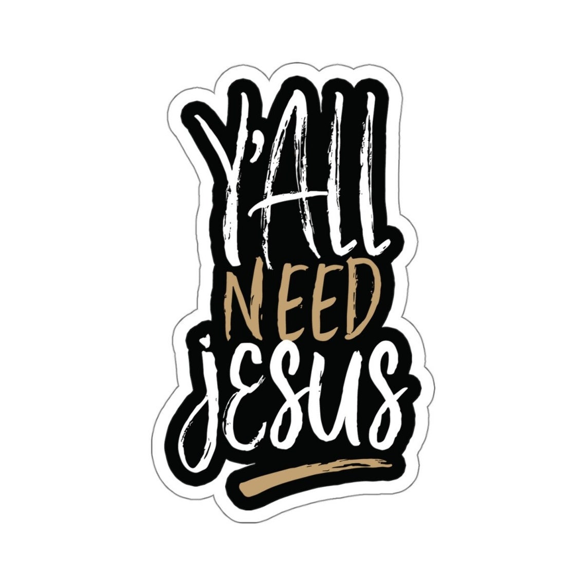 Christian Jesus Kiss-cut Sticker, Y'all Need Jesus Sticker, Seek Jesus ...