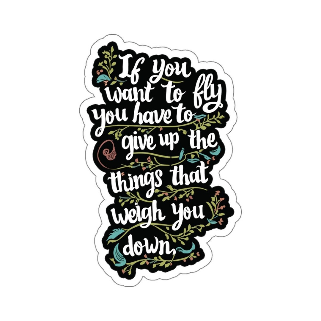 Motivational Kiss-cut Sticker, If You Want to Fly Sticker, Positivity ...
