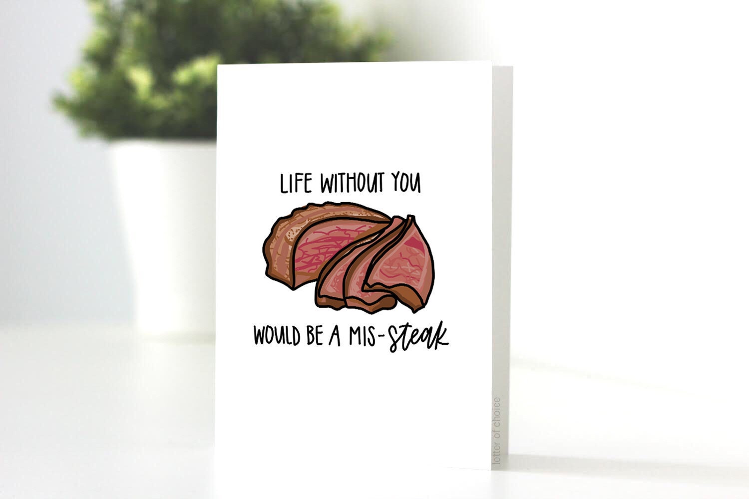 Life Without You Would Be a MIS-STEAK Card, Greeting Card, Punny ...