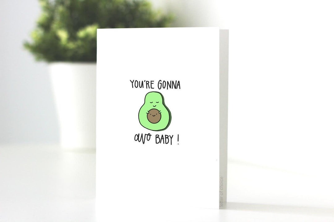 You're Gonna AVO Baby Card, Greeting Card, Punny Card for New Mom, New ...