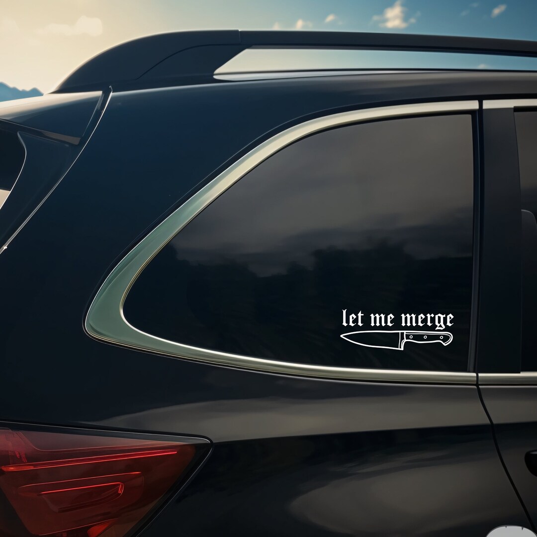 Let Me Merge Decal, Knife Decal, Spooky Car Decal, Funny Decal, Trendy ...