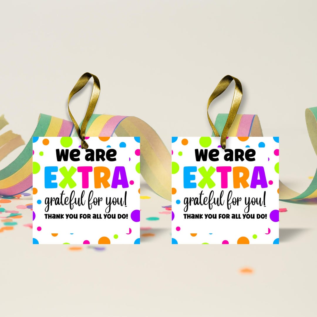 Teacher Appreciation " We Are EXTRA Grateful" Tags for Gum| Teacher ...