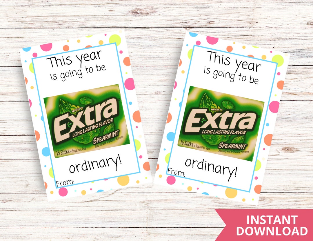 This Year is Going to Be EXTRA Ordinary | Gum Tag Printable | Back to ...
