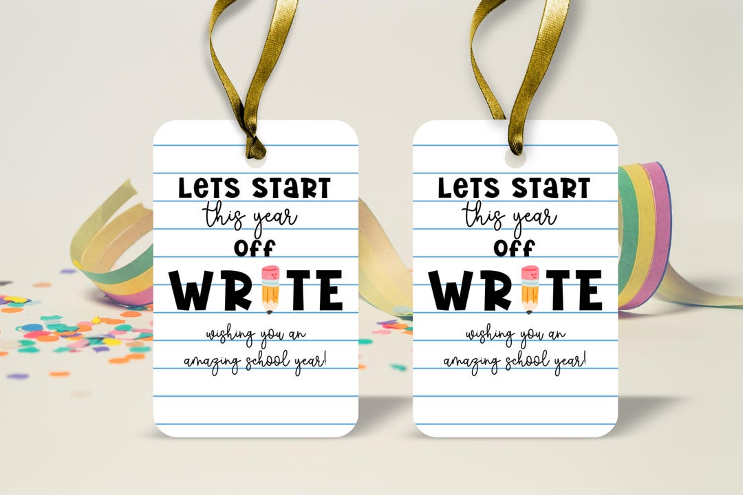 Lets Start This Year off WRITE Tag, First Day of School Gift Tags, Back ...