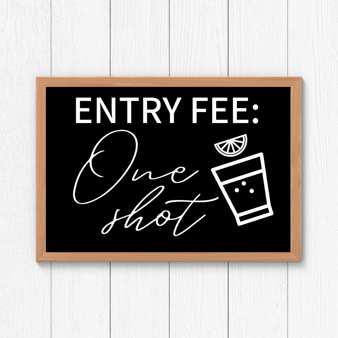 Welcome Party Sign | Open Bar Sign | Entry Fee: One Shot | Black and ...