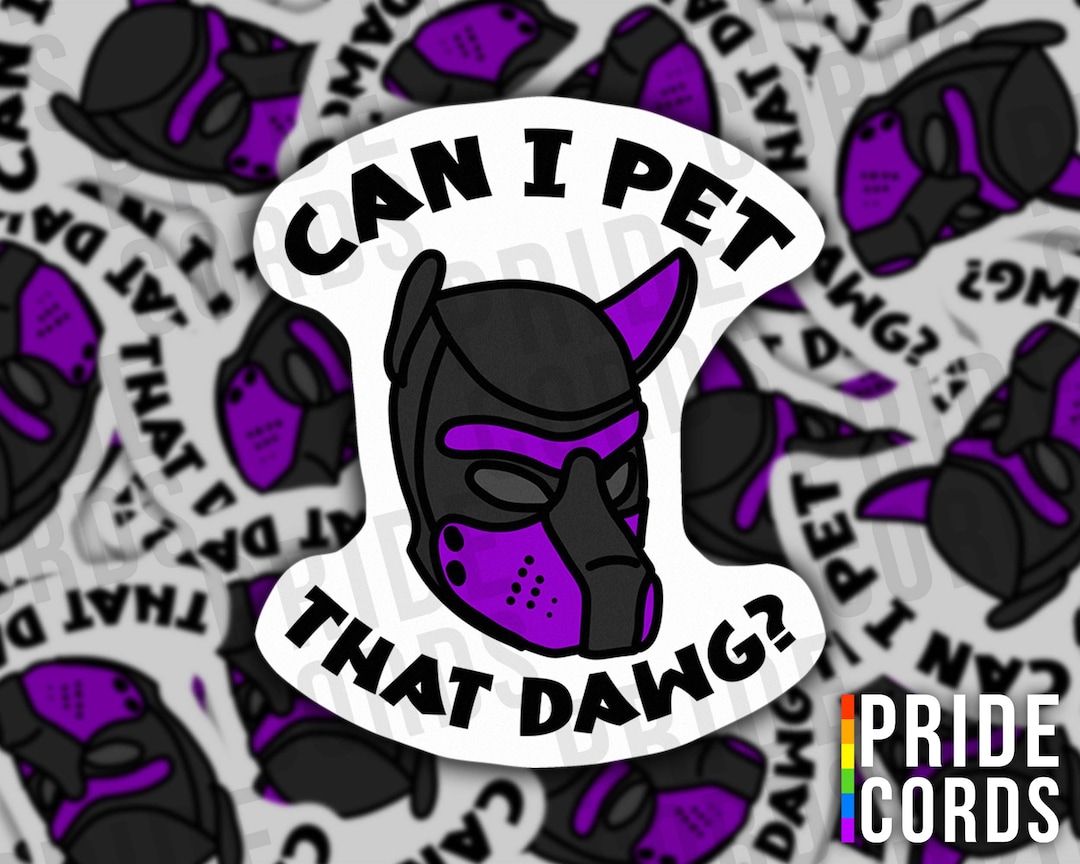 Can I Pet That Dawg Pup Hood Mask Vinyl Sticker - Puppy Play Water ...