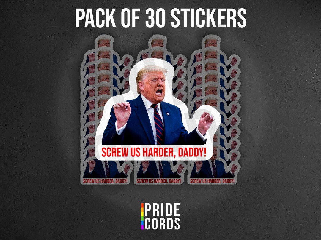 Screw Us Harder Daddy - I Did That Trump Gas Prices - Pack of 30 - 1.75 ...