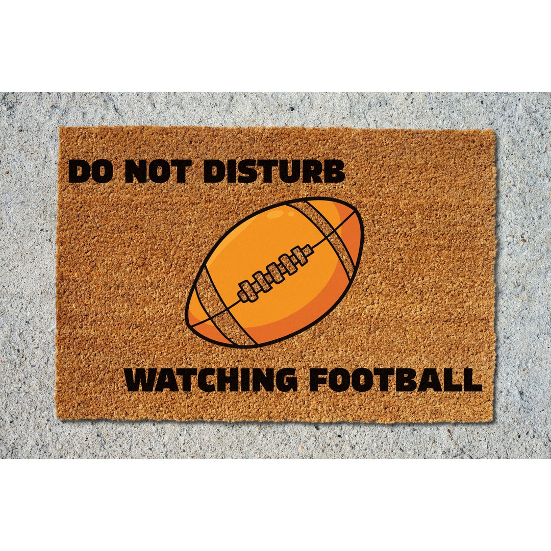 Doormat Do Not Disturb, Watching Football Welcome Mat Funny Doormat ...