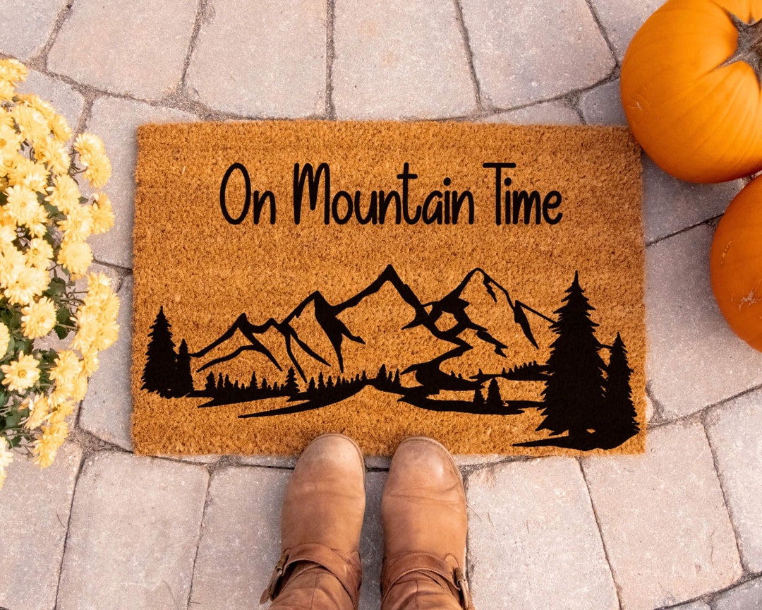 On Mountain Time Funny Doormat Custom Doormat Outside Doormat Gift Home ...