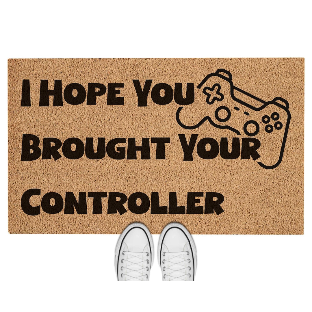 Doormat I Hope You Brought Your Controller Gaming Gamer Welcome Mat ...