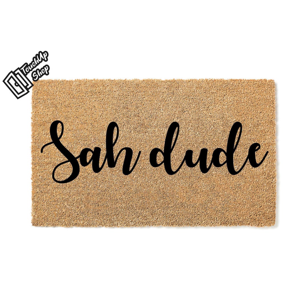 Sah Dude Doormat (funny Welcome Mat, Front Porch 16x24 to 36x60) 5015 ...