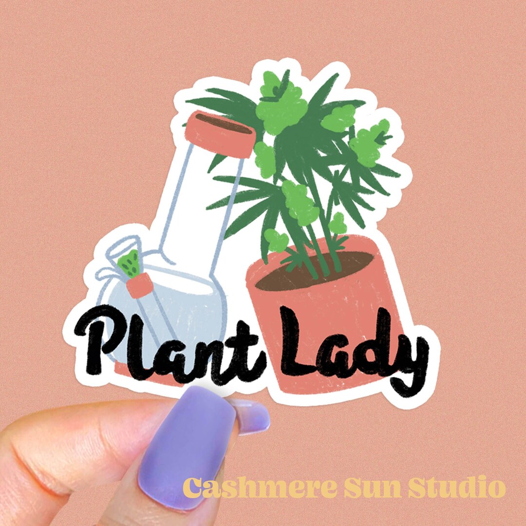 Plant Lady Cannabis Sticker Bong Sticker Marijuana Sticker Vinyl ...