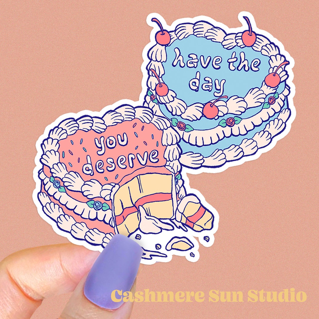Have the Day You Deserve Ruined Cake Sticker - BIGGIE STICKER - Snarky ...