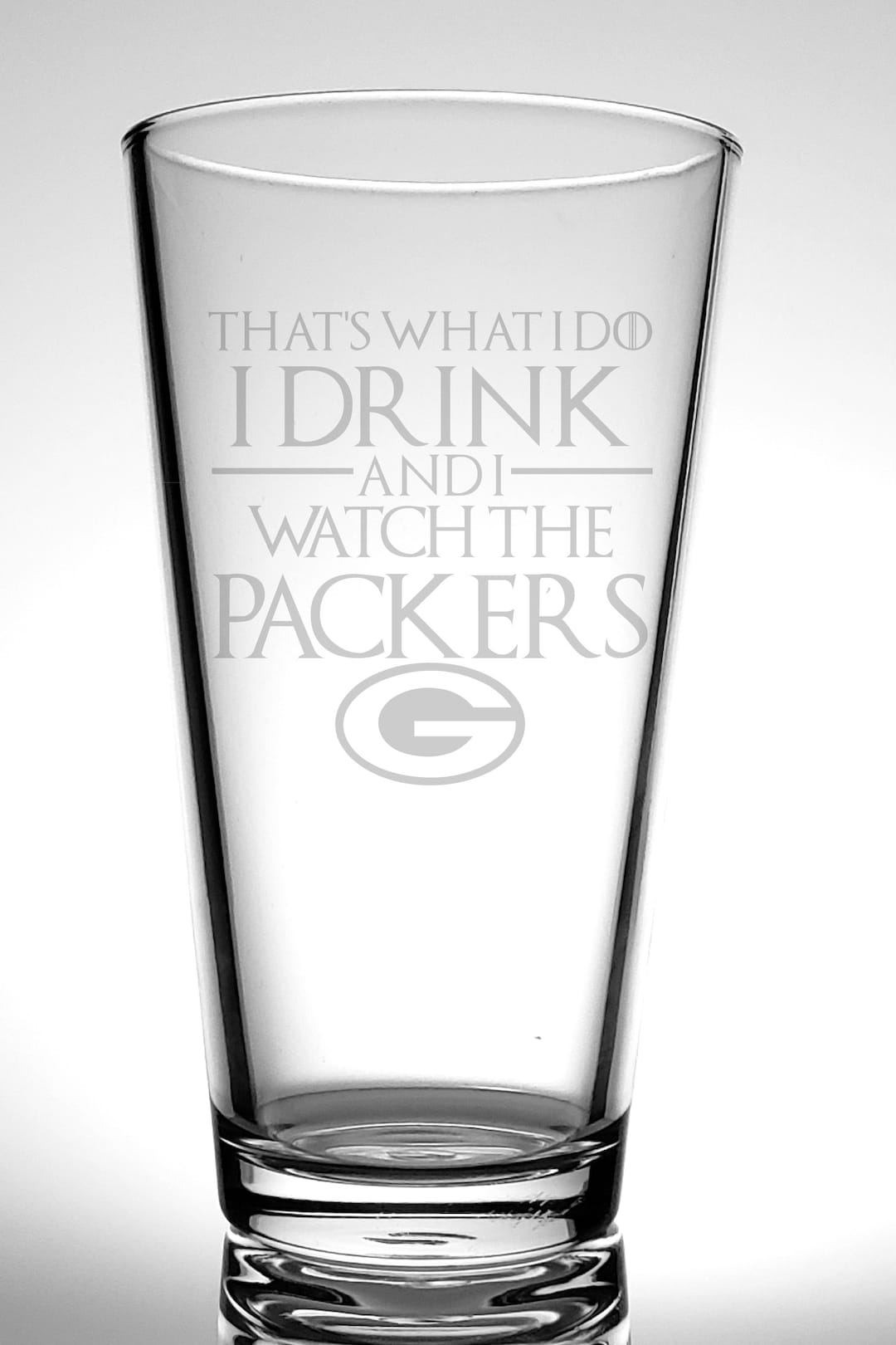 Green Bay Packers Pint Glasses-game of Thrones-that's What I Do---i ...