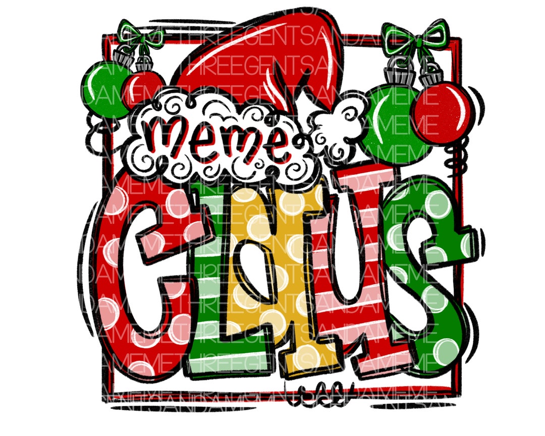 Meme Claus Sublimation Design, Hand Drawn PNG, Christmas, Instant ...