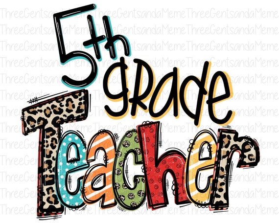 5th Grade Teacher Instant Digital Download PNG for - Etsy