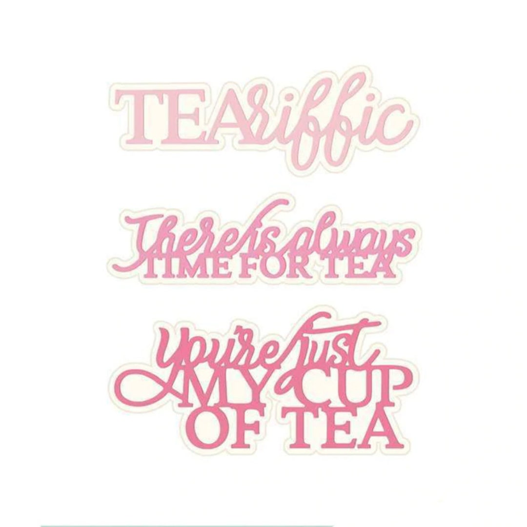 Time for Tea Words Metal Die Cuts, You're Just My Cup of Tea Phrases ...