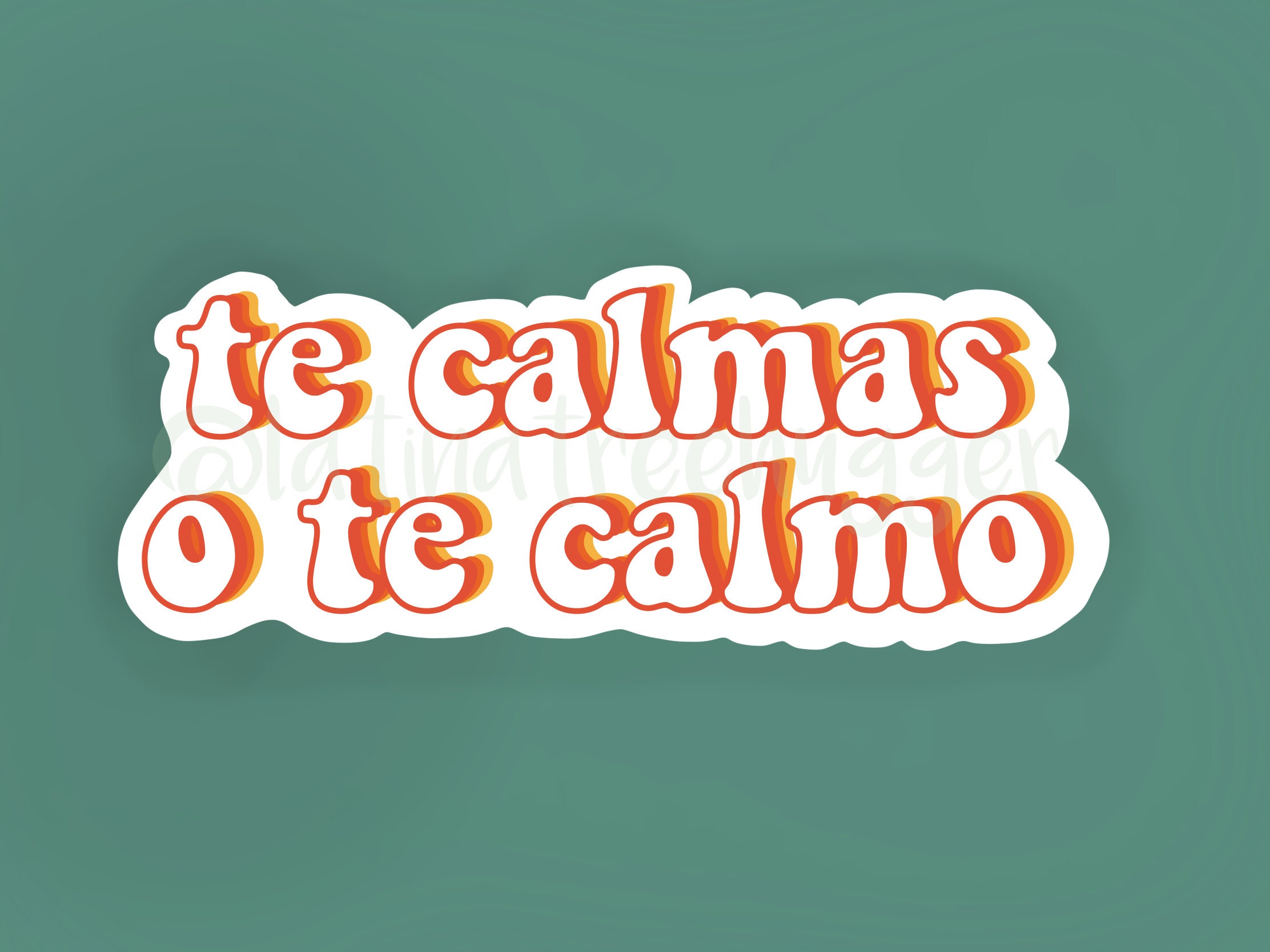 Te Calmas O Te Calmo Sticker // Spanish Saying Sticker // Latino ...