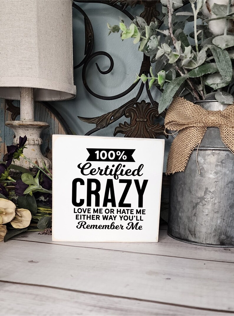 100% Certified Crazy Wood Farmhouse Sign, Wooden Sign, Rustic Sign ...
