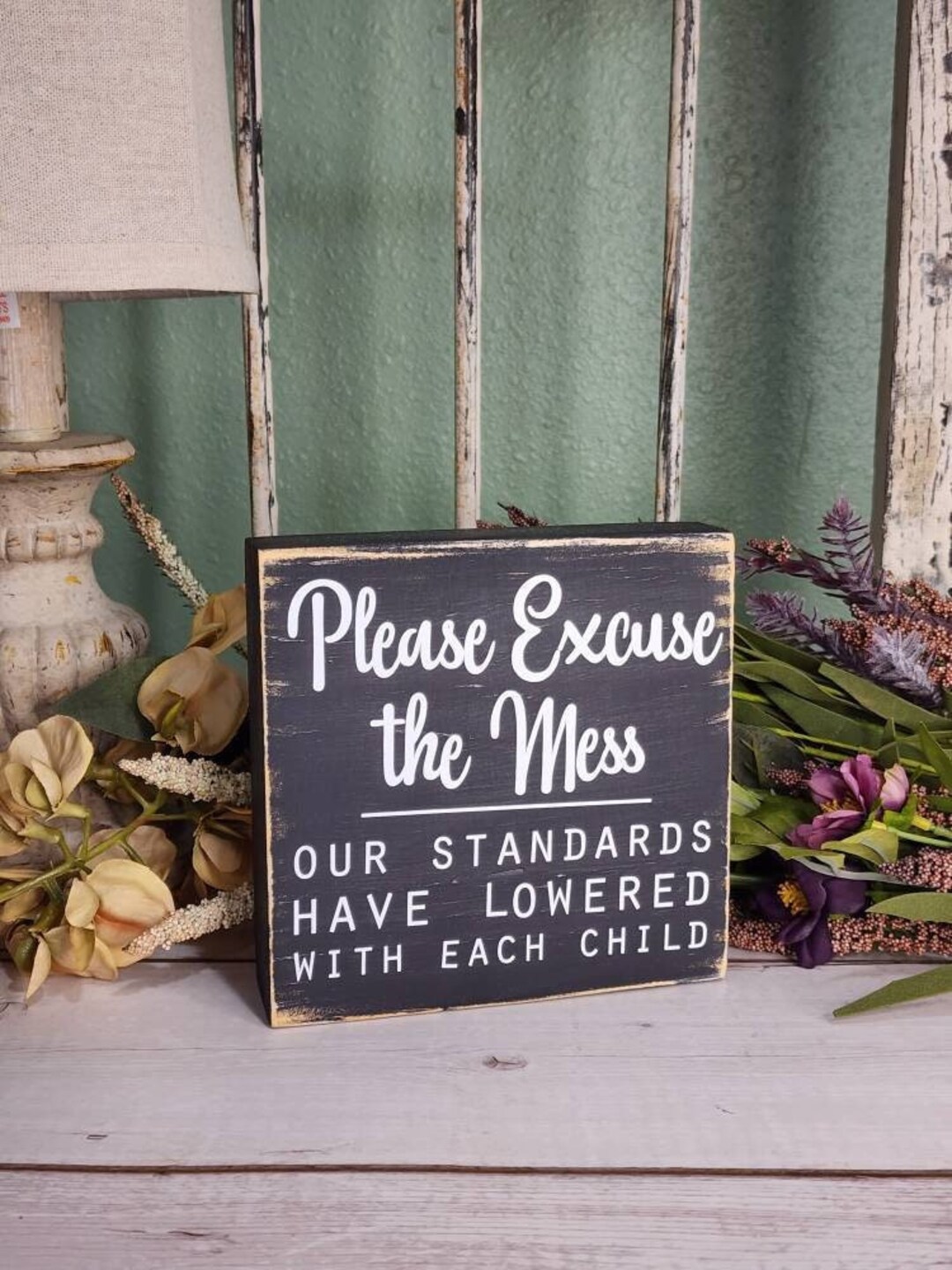 Please Excuse the Mess Our Standards Have Lowered With Each Child ...