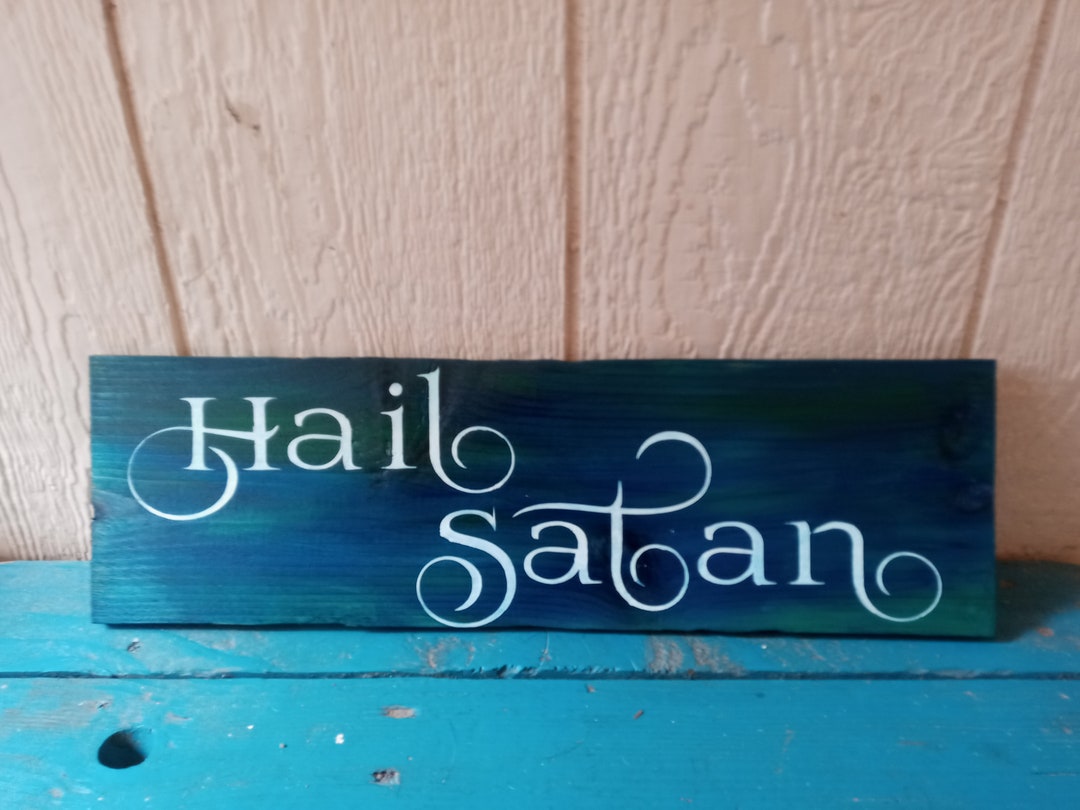 Hail Satan Sign, Pretty Satanic Sign, Satanic Decor - Etsy