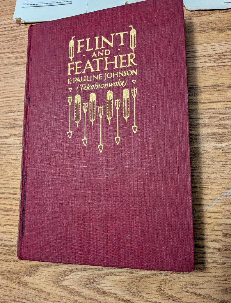 Flint and Feather the Complete Poems of E. Pauline Johnson, 1943 ...