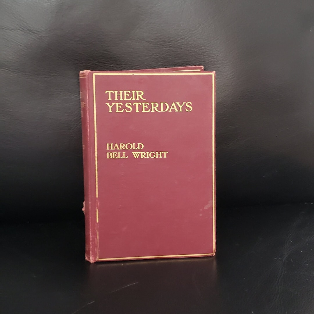 Harold Bell Wright THEIR YESTERDAYS First Edition, 1912 Book Their Yesterdays by Harold Bell ...