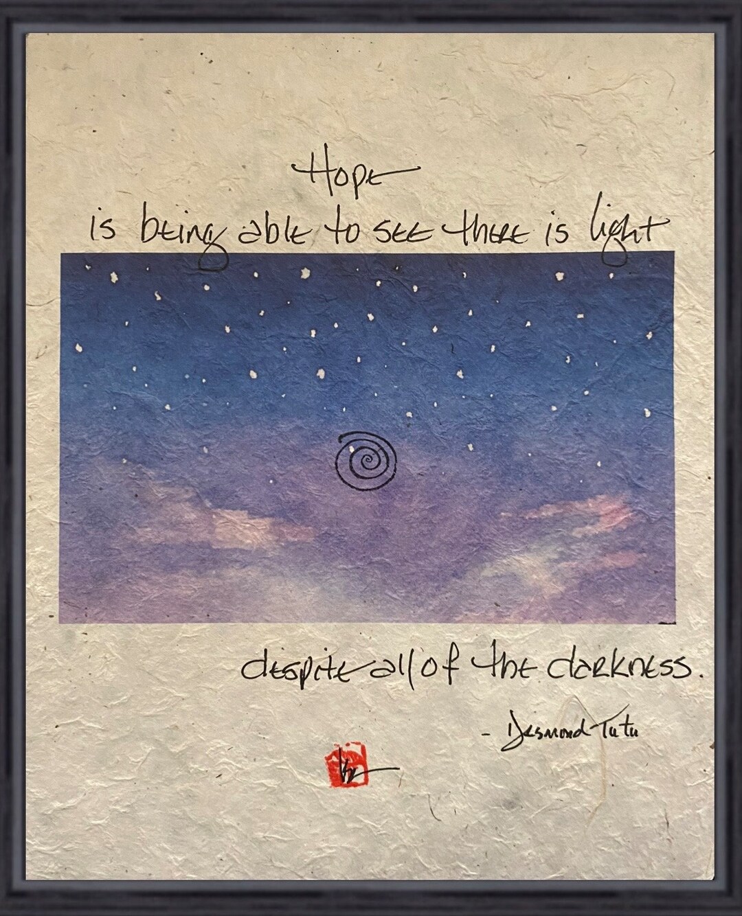 Hope is Being Able to See There is Light Despite All of the Darkness ...