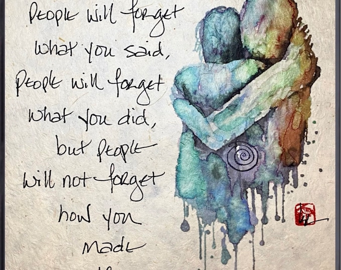 I’ve Learned That People Will Forget … but People Will Not Forget How ...