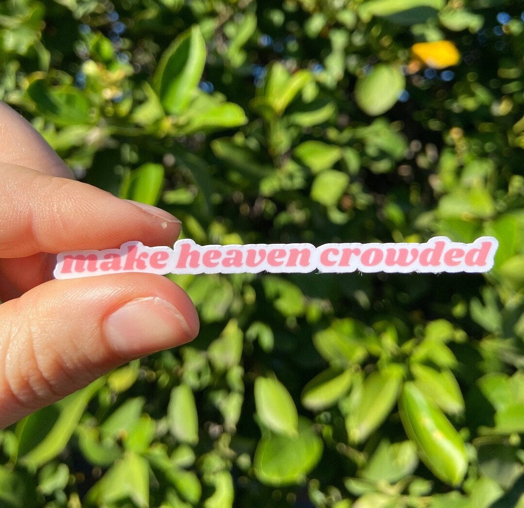 Make Heaven Crowded Tiny Sticker | Godly Stickers for Her Christian ...