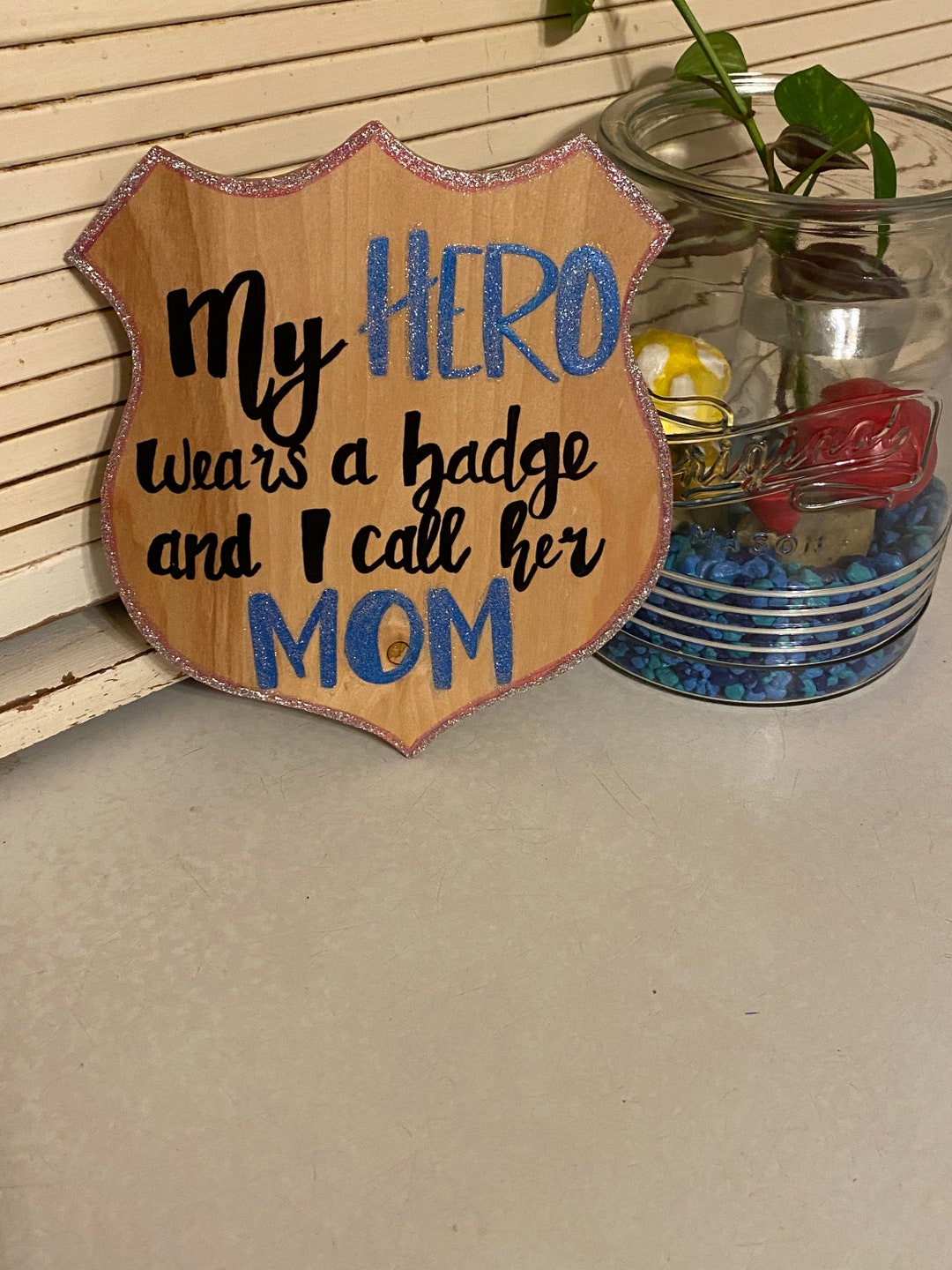 Wooden Police Badge| My Hero Wears A Badge, I Call Her Mom| Handcrafted ...