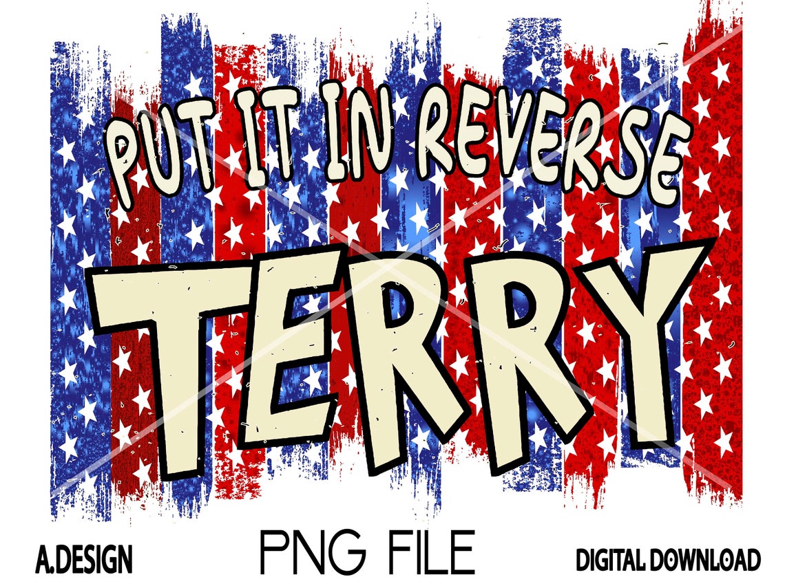Put it in reverse terry png funny 4th of july png saying | Etsy