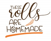 These Rolls Are Homemade Svg thanksgiving Svg funny - Etsy