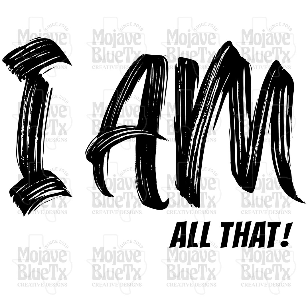 I Am All That | Digital PNG | Sublimation Design | Instant Download - Etsy
