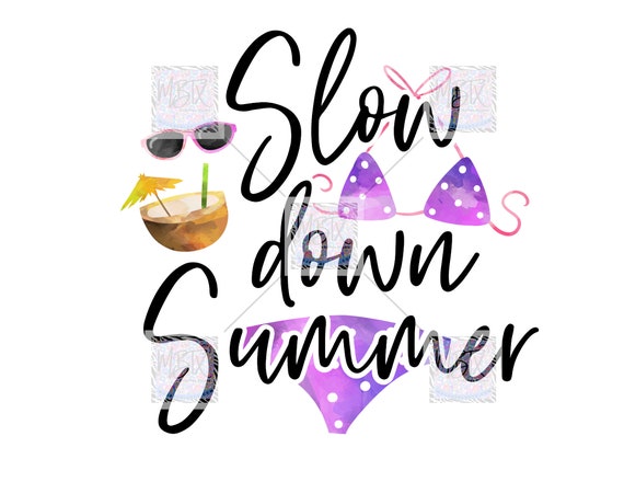 Slow Down Summer Digital PNG Sublimation Design Instant - Etsy