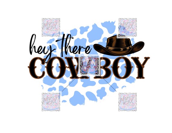 Hey There Cowboy Digital PNG Sublimation Design Instant - Etsy