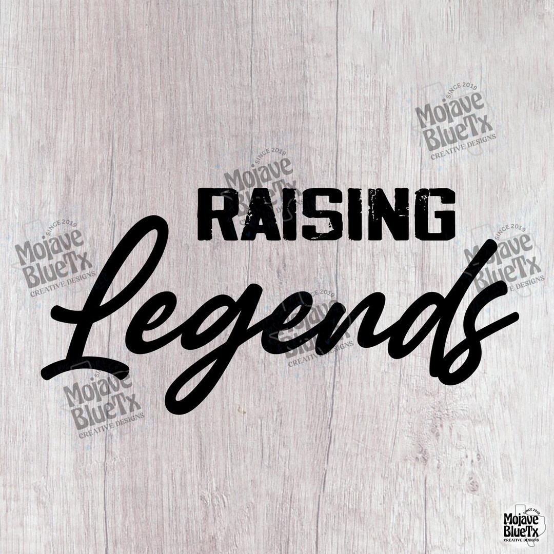 Raising Legends | Digital PNG | Sublimation Design | Instant Download ...